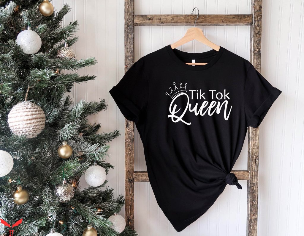 Tiktok Birthday T-Shirt Tik Tok Queen Lover Famous Tee