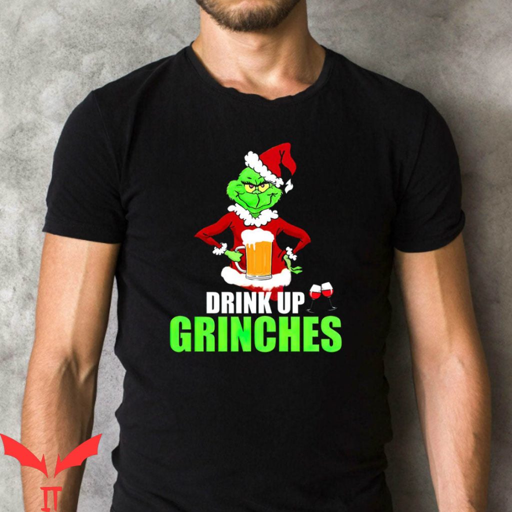 Drink Up Grinches T-Shirt How The Grinch Stole Christmas