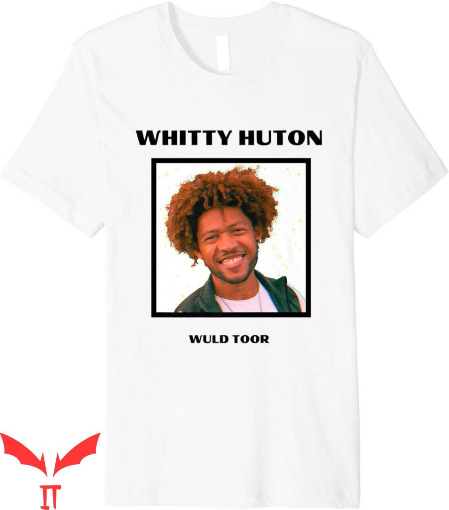 Whitty Hutton T-Shirt Whitty Huton Would Toor Trendy Tee