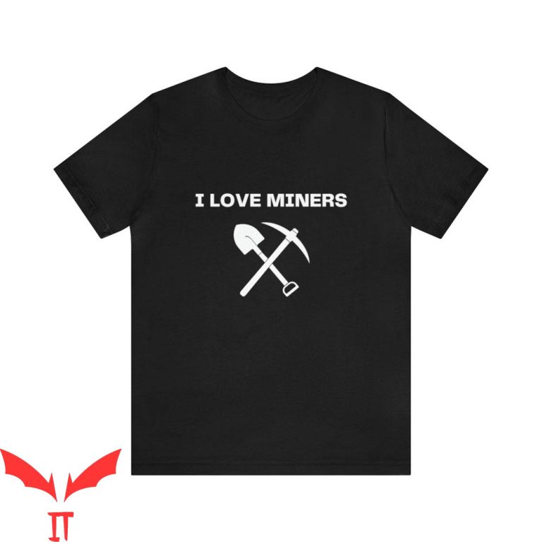 I Love Miners Minecraft T-Shirt Funny Minecraft Miner Meme