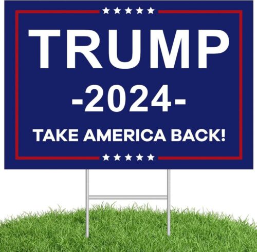 Trump 2024 Yard Sign Donald Trump Take America Back