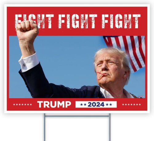 Trump 2024 Yard Sign Trump Fight Fight Fight