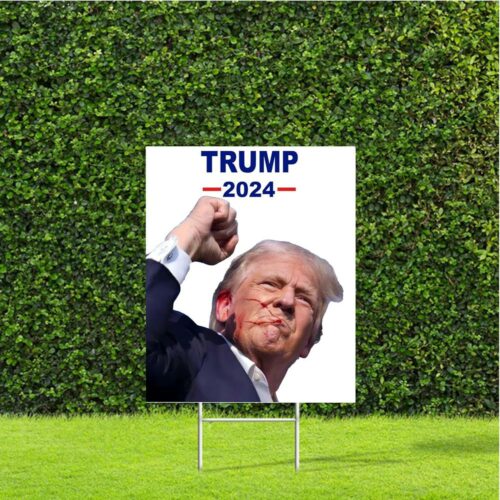 Trump 2024 Yard Sign Trump Fist Up 2024
