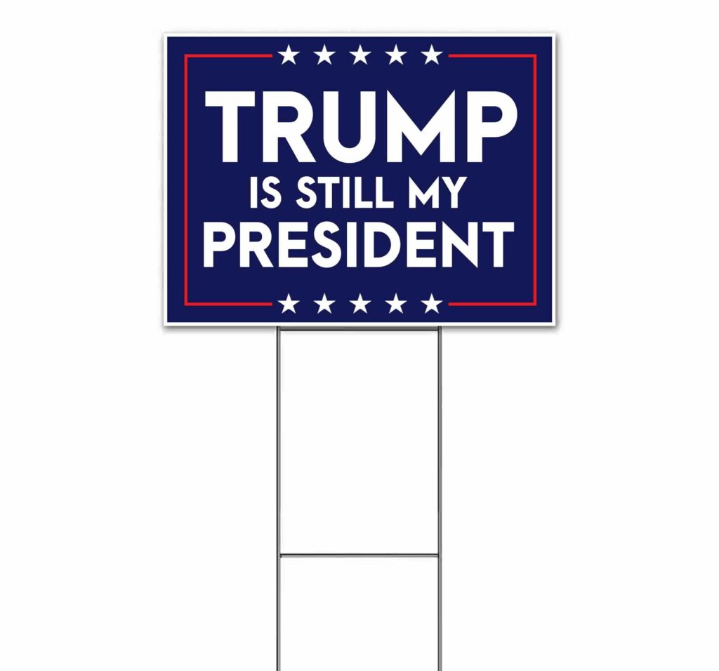 Trump 2024 Yard Sign Trump Is Still My President